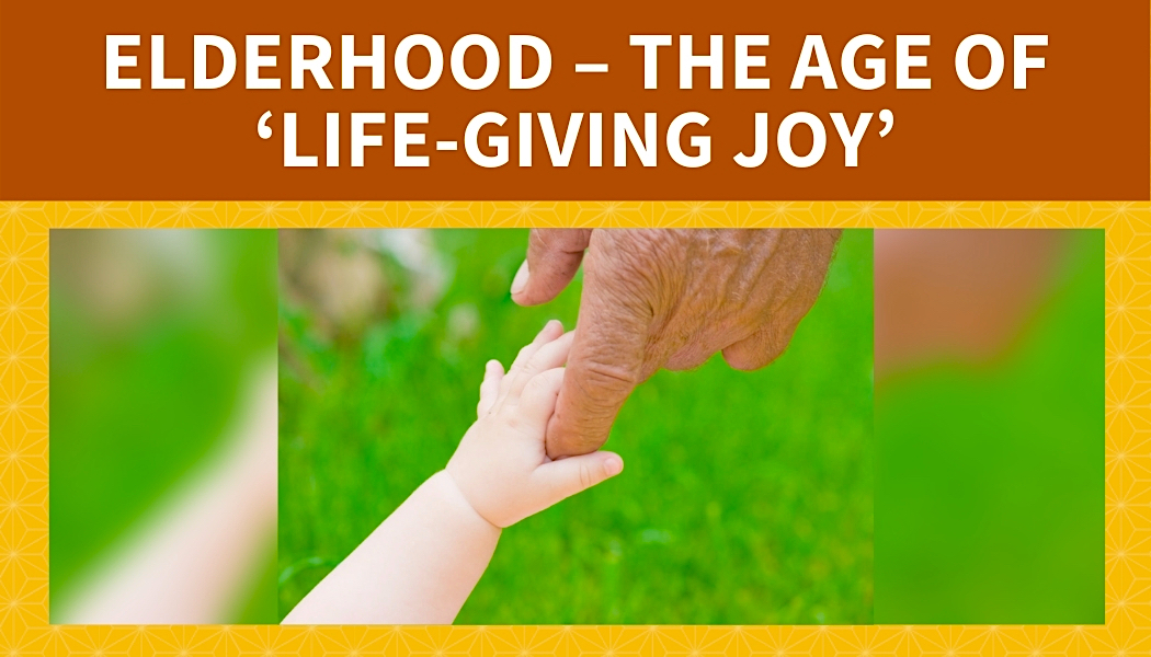 Elderhood - The Age of 'Life-Giving Joy' - The Daily Evolver