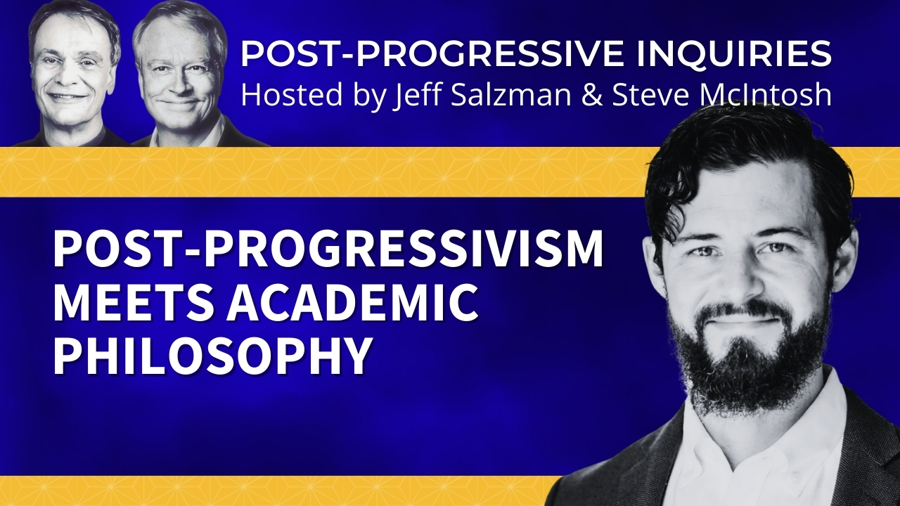 Post-Progressivism Meets Academic Philosophy - Guest: David Storey ...