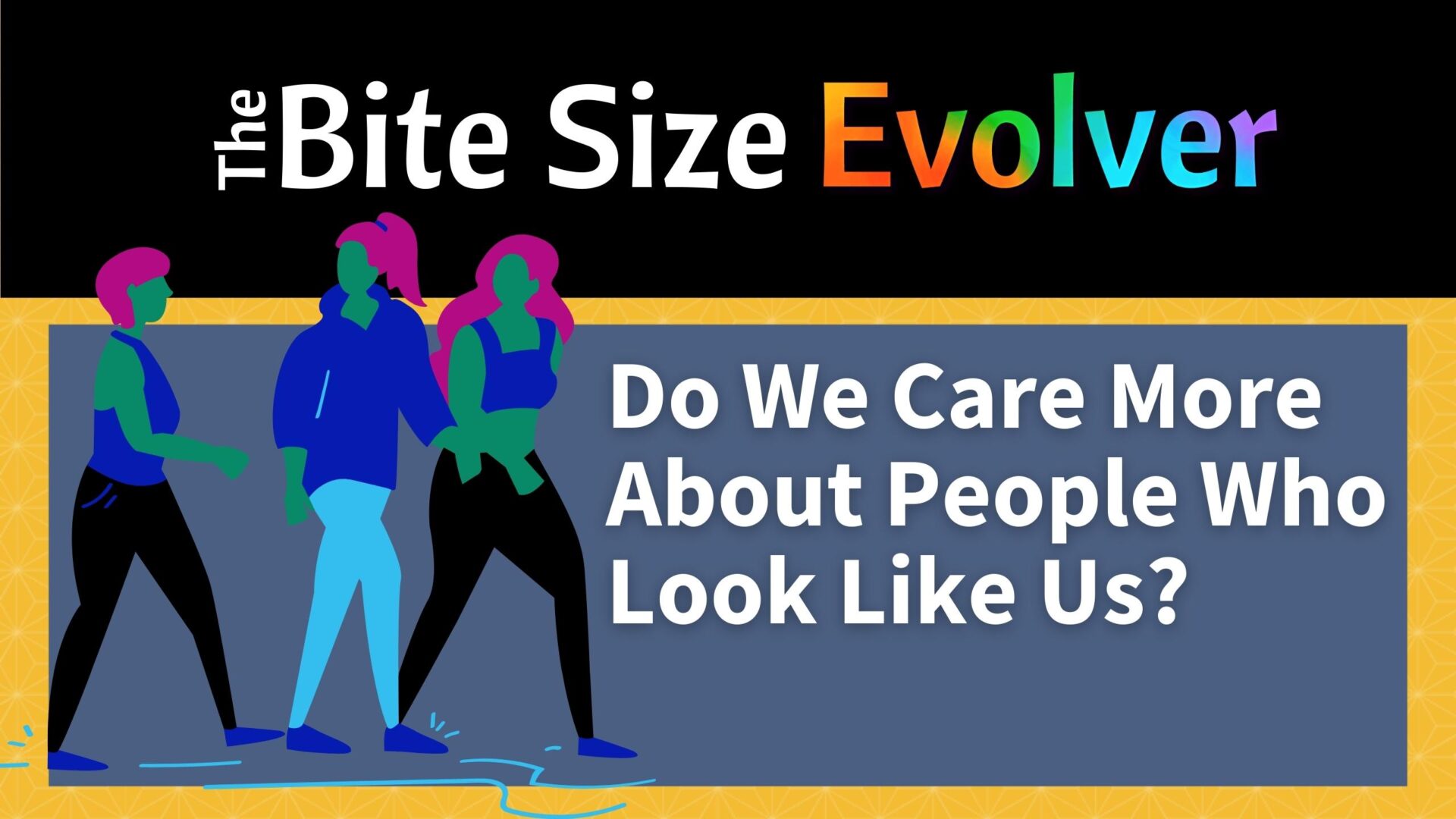 Do We Care More About People Who Look Like Us? (6 minutes) - The Daily ...